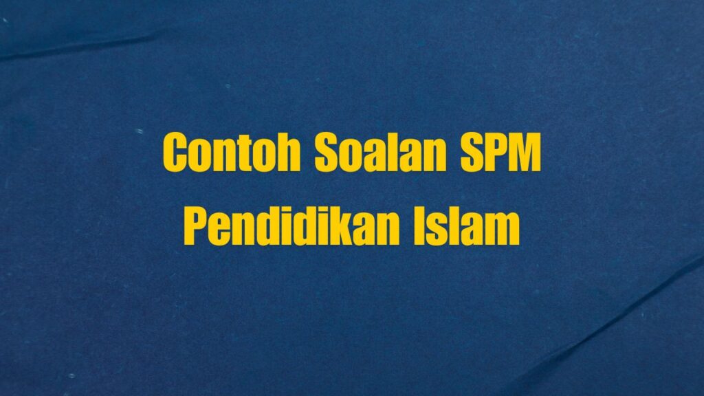 Contoh Soalan SPM Pendidikan Islam - APDM